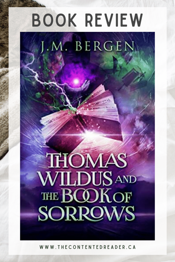 Thomas Wildus and the Book of Sorrows by J.M Bergen • The Contented Reader