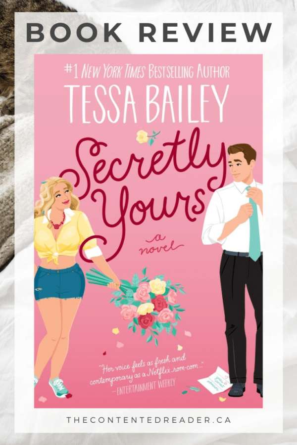Secretly Yours by Tessa Bailey • The Contented Reader